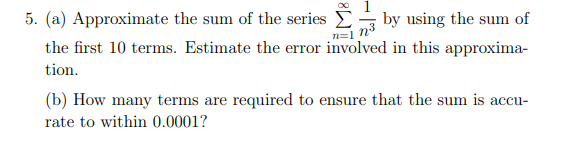 Solved 5. (a) Approximate the sum of the series ∑n=1∞n31 by | Chegg.com