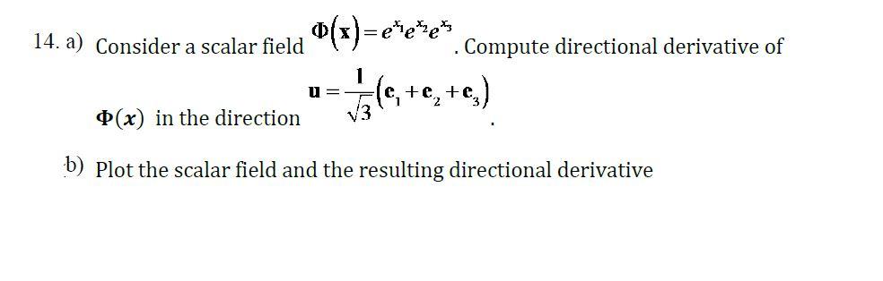 Solved 4. a) Consider a scalar field Φ(x)=ex1ex2ex3. Compute | Chegg.com