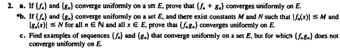 Solved a. If {/J and {g.) converge uniformly on a set E, | Chegg.com