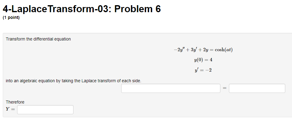Solved 4-LaplaceTransform-03: Problem 6 (1 point) Transform | Chegg.com