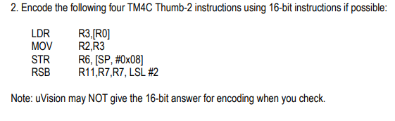 Solved 2. Encode the following four TM4C Thumb-2 | Chegg.com