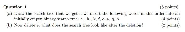 Solved Question 1 (6 points) (a) Draw the search tree that | Chegg.com