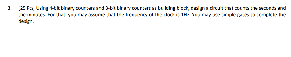 Solved 3. [25 Pts] Using 4-bit binary counters and 3-bit | Chegg.com