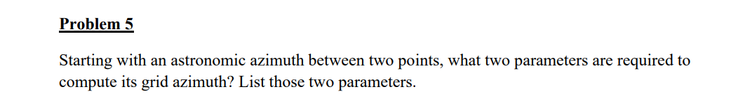 Solved Starting with an astronomic azimuth between two | Chegg.com