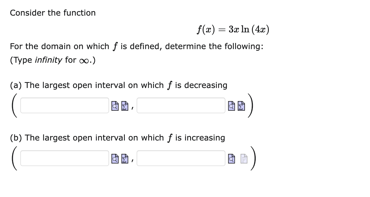 Solved Consider the function f(x)=3xln(4x) For the domain on | Chegg.com