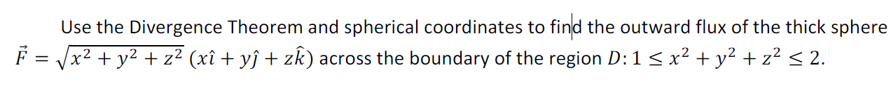 Solved Use the Divergence Theorem and spherical coordinates | Chegg.com