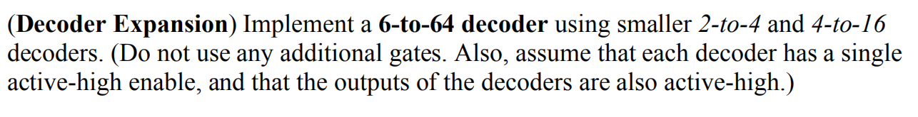 Solved (Decoder Expansion) Implement a 6-to-64 decoder using | Chegg.com