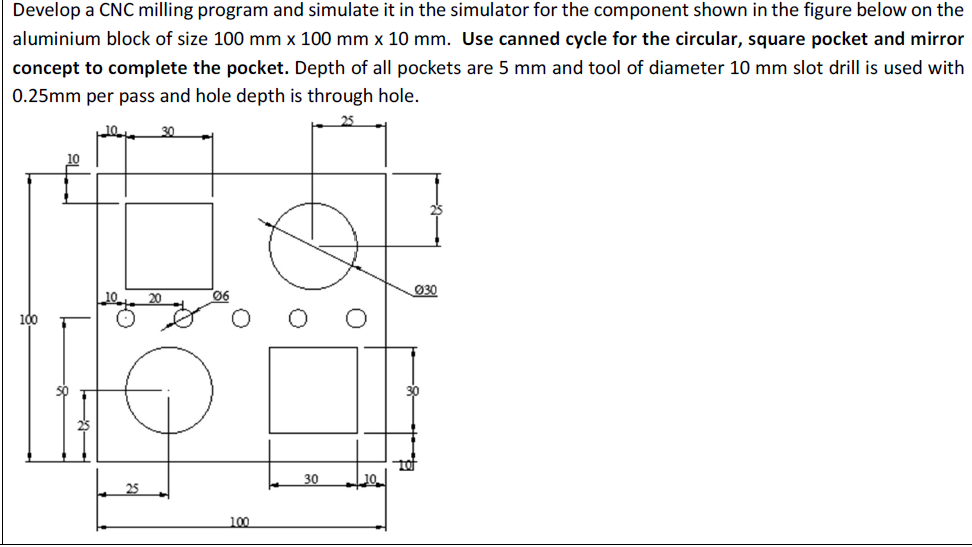 Solved Develop a CNC milling program and simulate it in the | Chegg.com