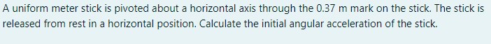 Solved A uniform meter stick is pivoted about a horizontal | Chegg.com