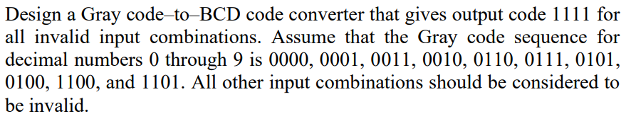 Solved Design a Gray code-to-BCD code converter that gives | Chegg.com