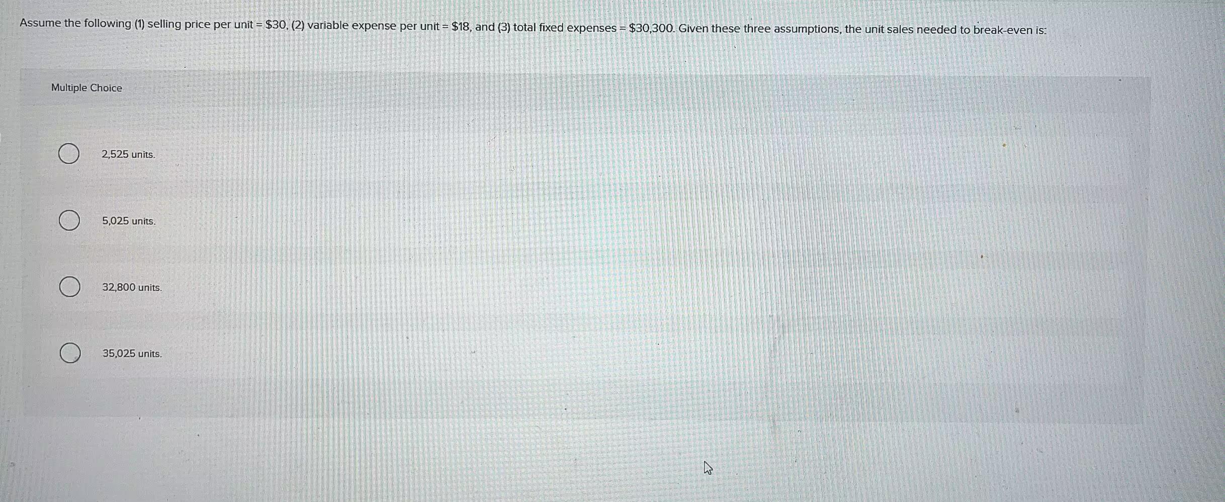 Solved Multiple Choice 2,525 units. 5,025 units. 32,800 | Chegg.com