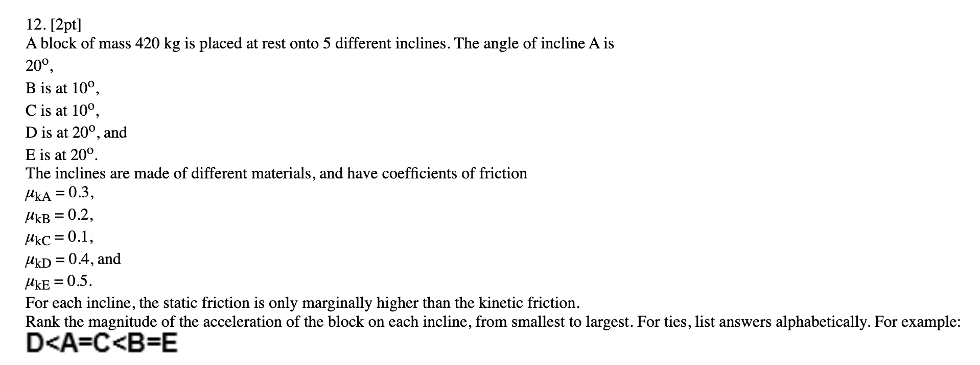 12. [2pt] A block of mass 420 kg is placed at rest | Chegg.com
