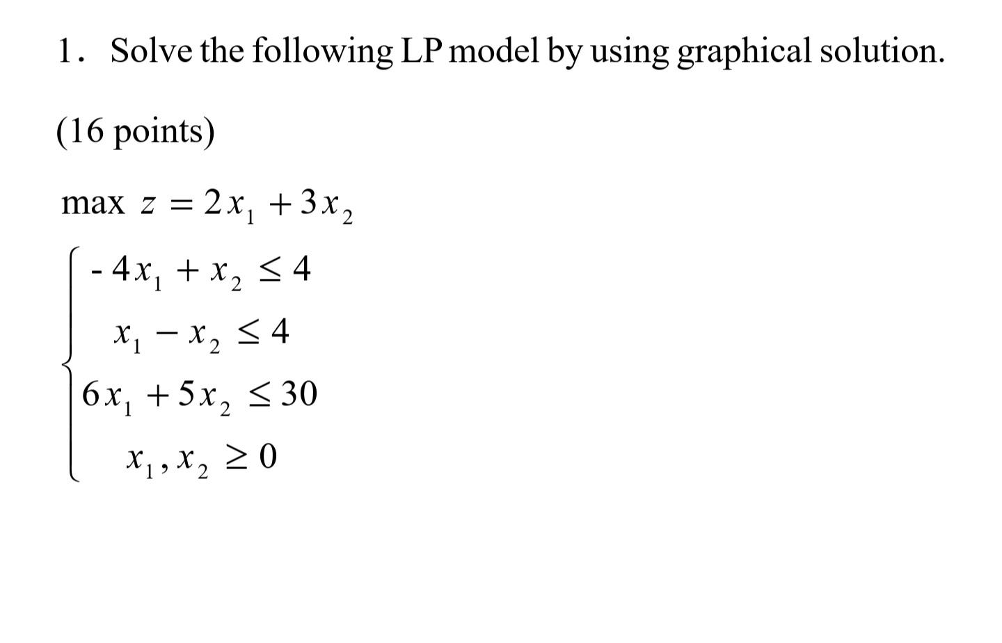 Solved 1. Solve the following LP model by using graphical | Chegg.com