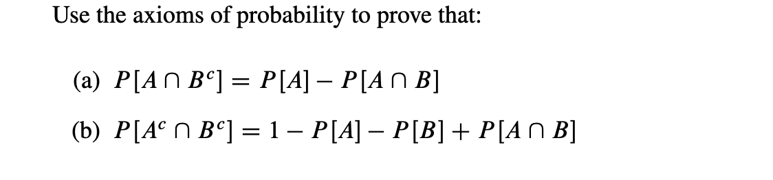 Solved Use the axioms of probability to prove that: = (a) | Chegg.com