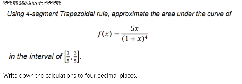 Solved %%%%%%% %%%%%% Using 4-segment Trapezoidal rule, | Chegg.com