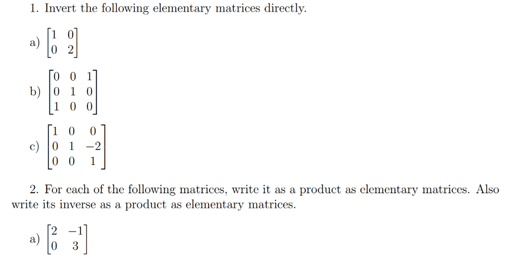 Solved 1. Invert the following elementary matrices directly. | Chegg.com