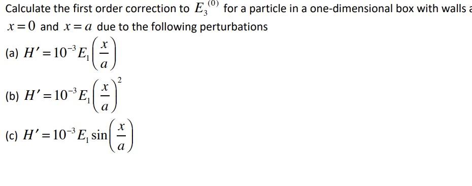 Solved Calculate The First Order Correction To E3 0 For A