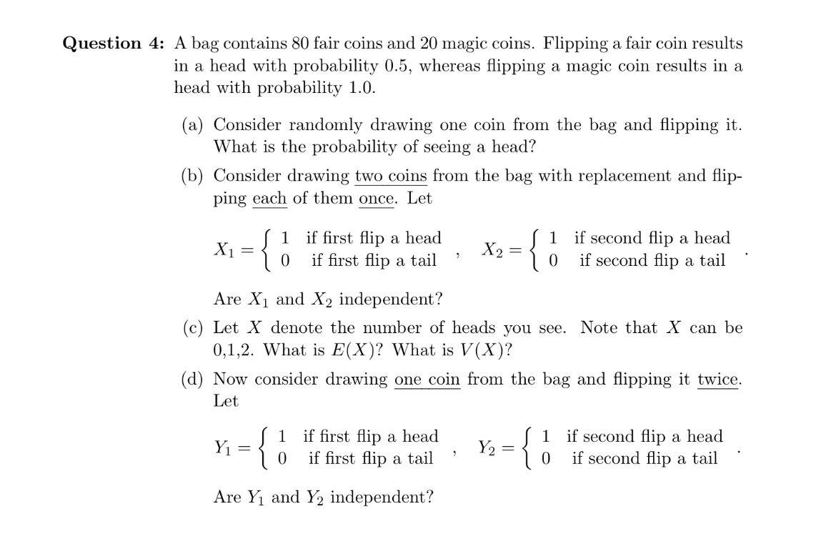 Solved 4: A bag contains 80 fair coins and 20 magic coins. | Chegg.com
