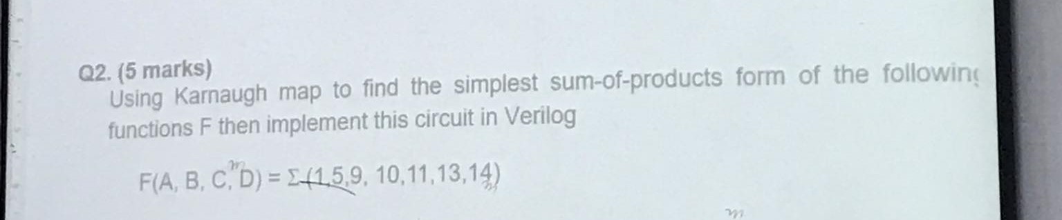 Solved Q2.Using Karnaugh map to find the simplest | Chegg.com