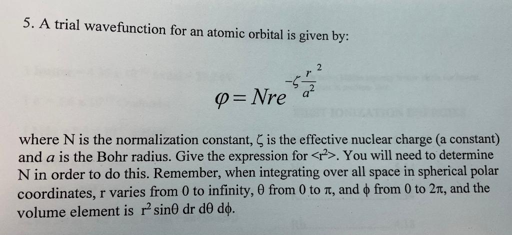 Solved 5 A Trial Wavefunction For An Atomic Orbital Is