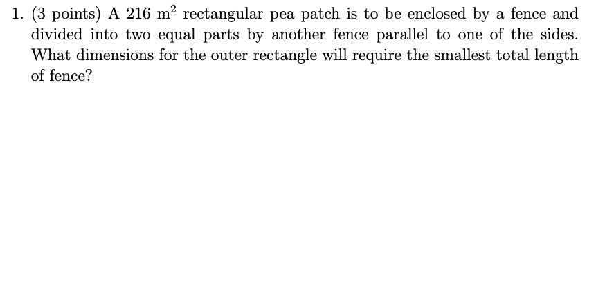 Solved 1. (3 points) A 216 m² rectangular pea patch is to be | Chegg.com