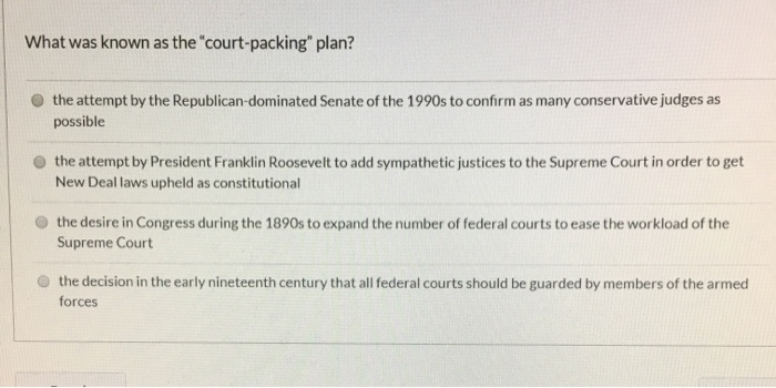 Solved What was known as the "court-packing" plan? the | Chegg.com