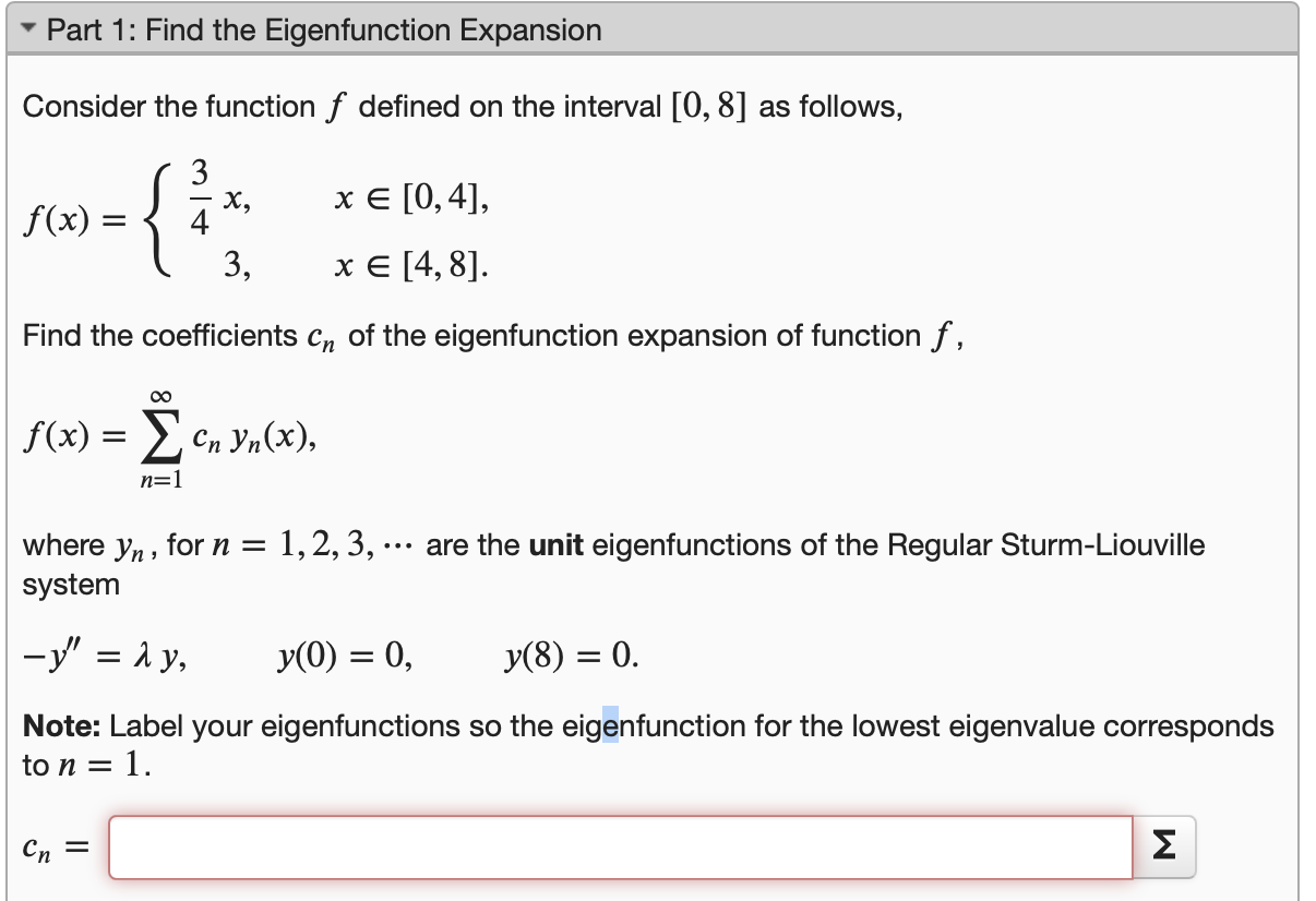 Solved Part 1: Find the Eigenfunction ExpansionConsider the | Chegg.com