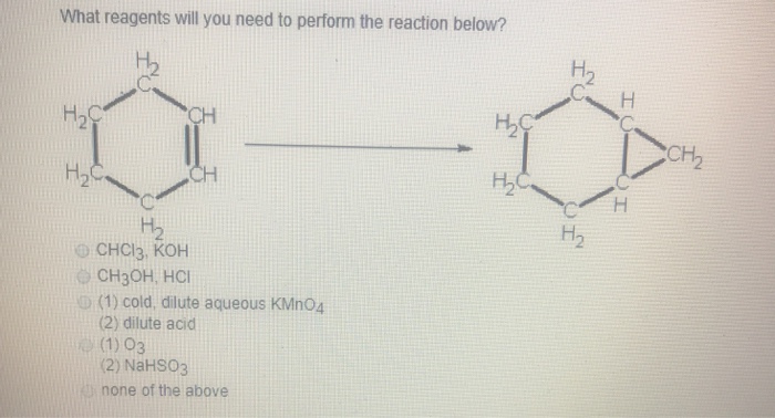 Solved What reagents will you need to perform the reaction | Chegg.com