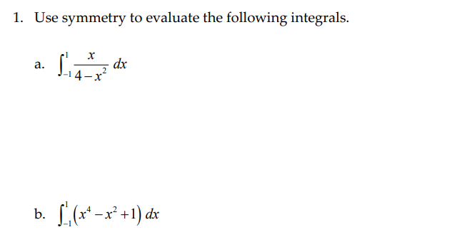 Solved 1. Use symmetry to evaluate the following integrals. | Chegg.com