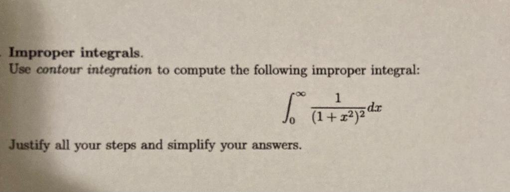 Solved Improper integrals. Use contour integration to | Chegg.com