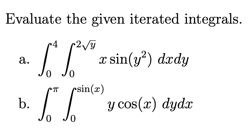 Solved Evaluate the given iterated integrals. a. | Chegg.com