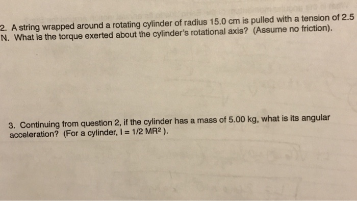 Solved 2. A string wrapped around a rotating cylinder of | Chegg.com