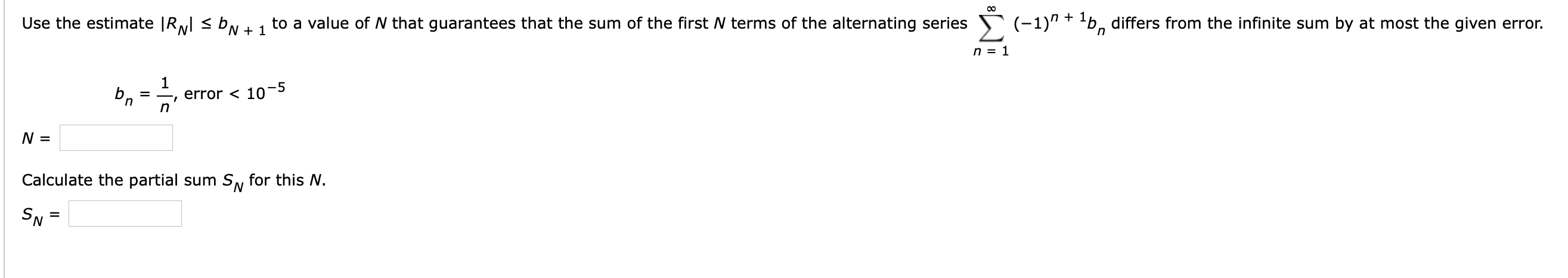 Solved 00 Use the estimate |RNI s bn + 1 to a value of N | Chegg.com