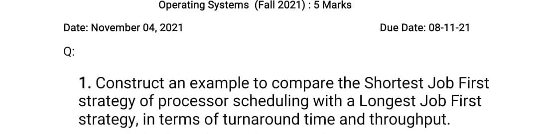 Solved 1. Construct an example to compare the Shortest Job | Chegg.com