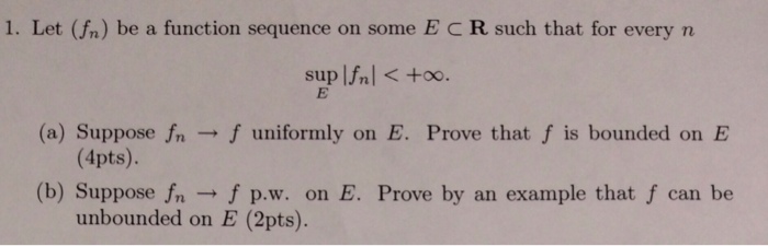 Solved let (fn) be a function sequence on some E ⊂R such | Chegg.com