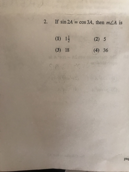 Solved If sin 2A = cos 3A, then m A is (2) 5 (3) 18 (4) 36 | Chegg.com