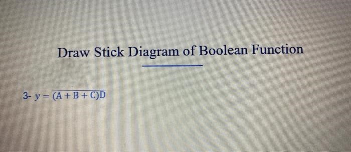 Solved Draw Stick Diagram Of Boolean Function Yabcd 