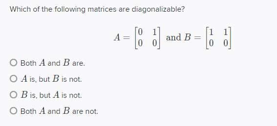 Solved Which of the following matrices are diagonalizable? А | Chegg.com