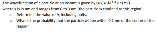 Solved The wavefunction of a particle at an instant is given | Chegg.com