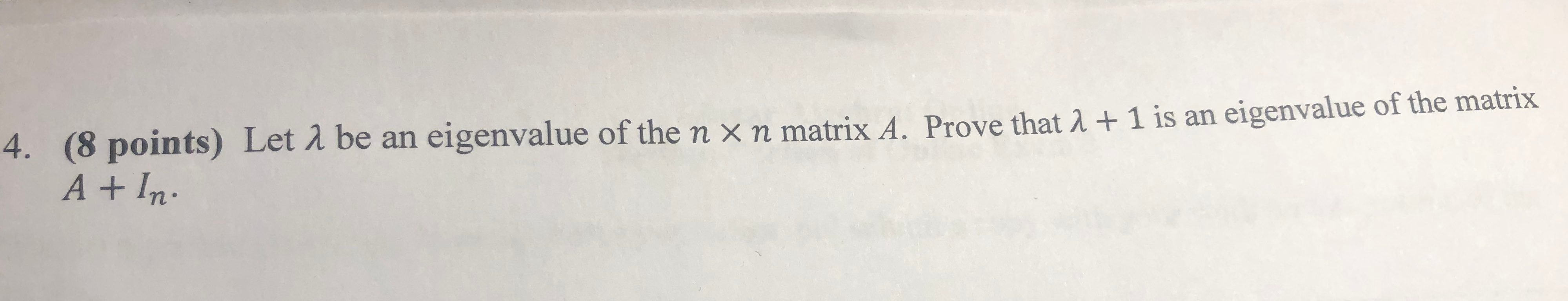 Solved 4. (8 points) Let 2 be an eigenvalue of the nxn | Chegg.com