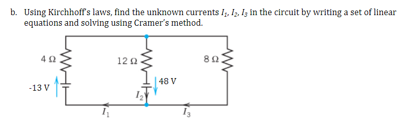 Solved b. Using Kirchhoff's laws, find the unknown currents | Chegg.com
