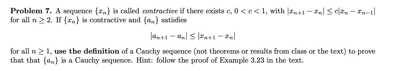 Solved Problem 7. A sequence {{n} is called contractive if | Chegg.com