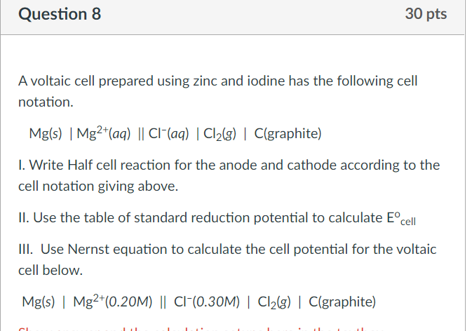 Solved Question 8 30 pts A voltaic cell prepared using zinc | Chegg.com