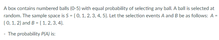 Solved A box contains numbered balls (0−5) with equal | Chegg.com