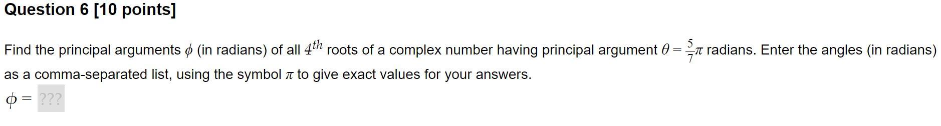Solved Question 6 [10 points] = Find the principal arguments | Chegg.com