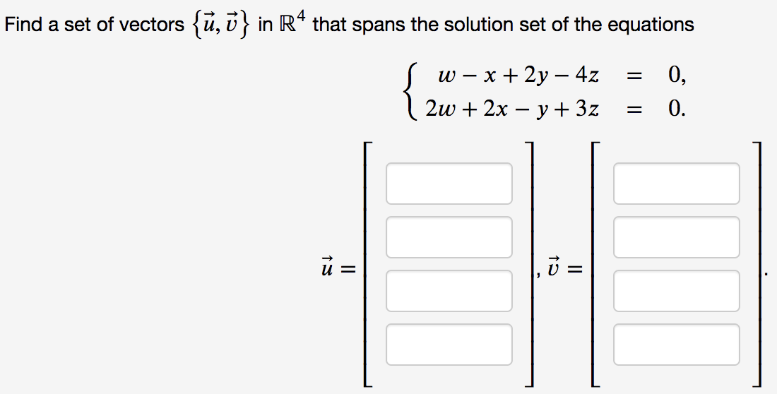 Solved Find a set of vectors {u, ū} in R4 that spans the | Chegg.com