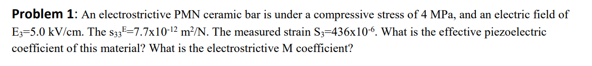 Solved An ﻿electrostrictive PMN ﻿ceramic bar is ﻿under a | Chegg.com