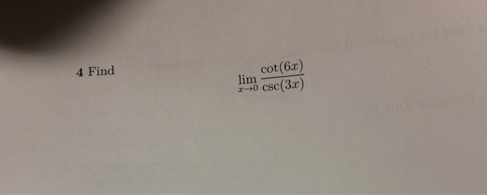Solved Find lim_x rightarrow 0 cot(6x)/csc(3x) | Chegg.com