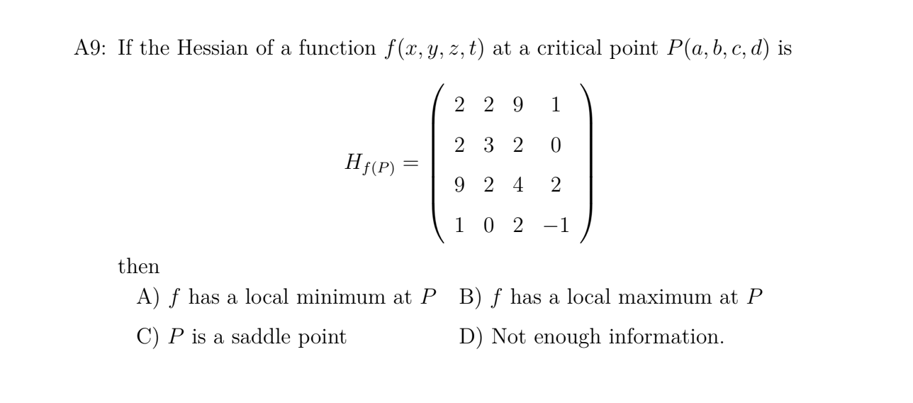 Solved A9: If the Hessian of a function f(x,y,z,t) at a | Chegg.com