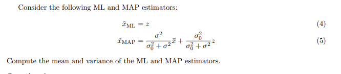 Solved Consider the following ML and MAP estimators: | Chegg.com